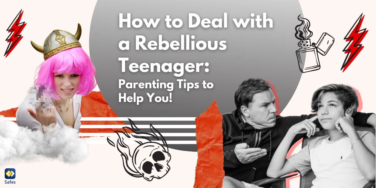 How to Deal with a Rebellious Teenager: Parenting Tips to Help You!