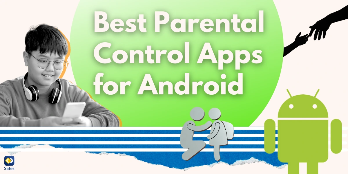 What Is the Best Parental Control App for Android? [Top 4]