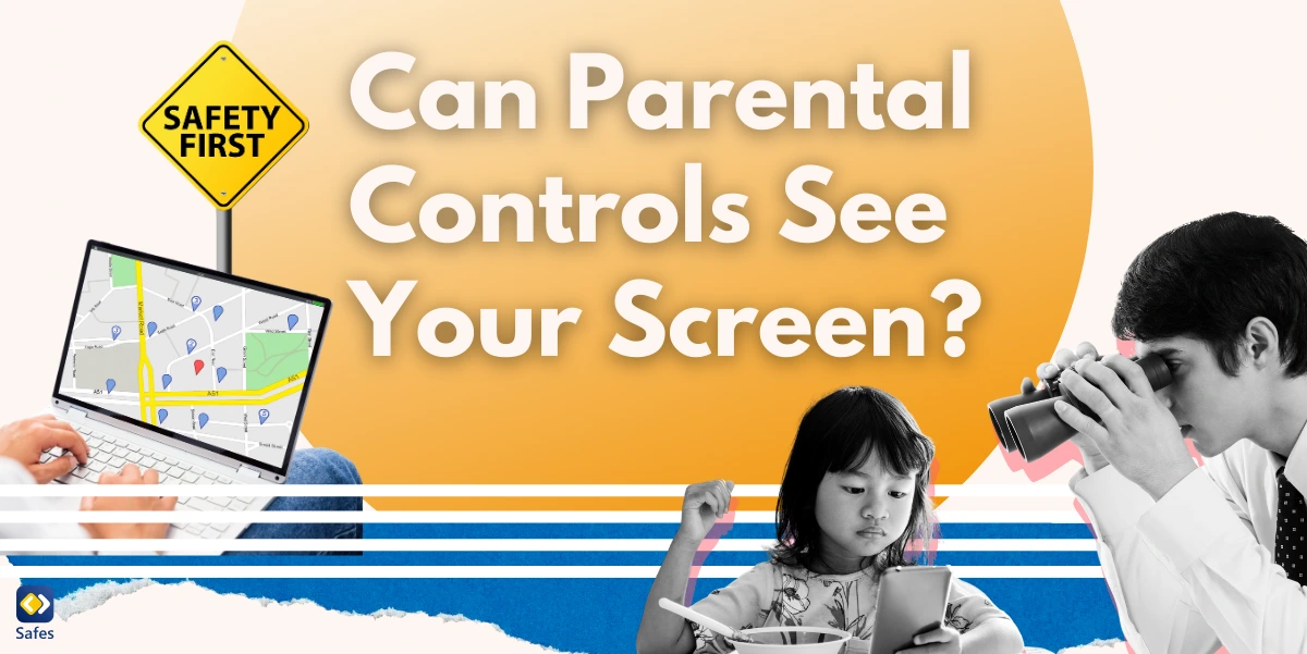 Can Parental Controls See Your Screen? Guide for Parents & Kids