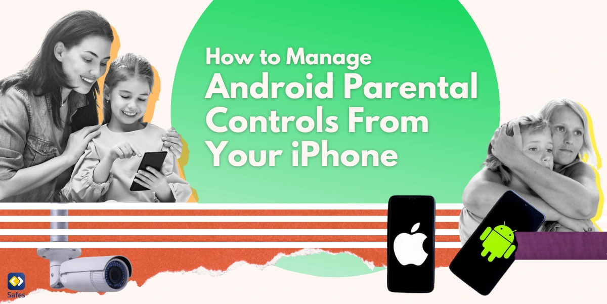 How to Manage Android Parental Controls From Your iPhone