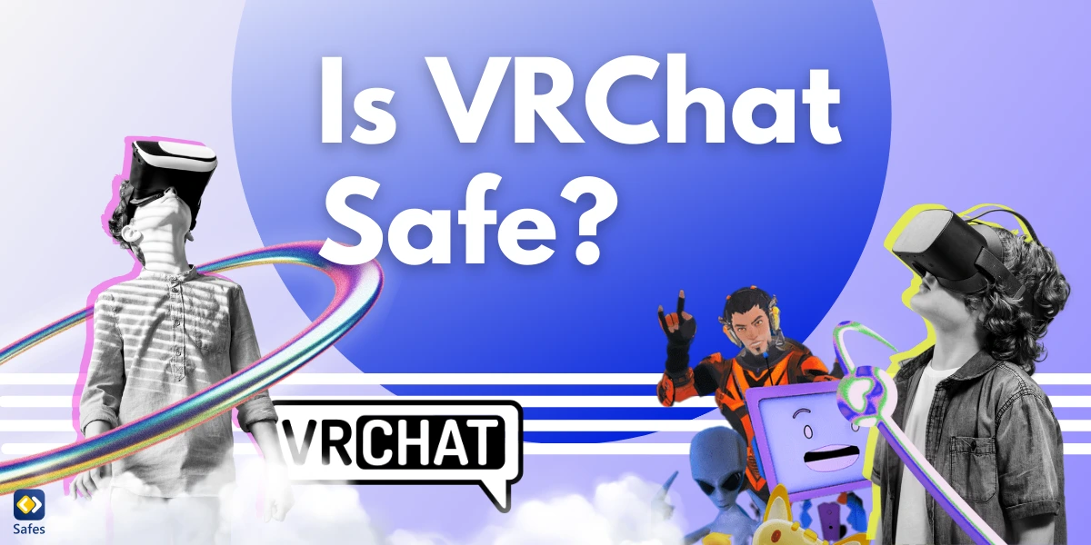 Is VRChat Safe? A Complete Parental Guide