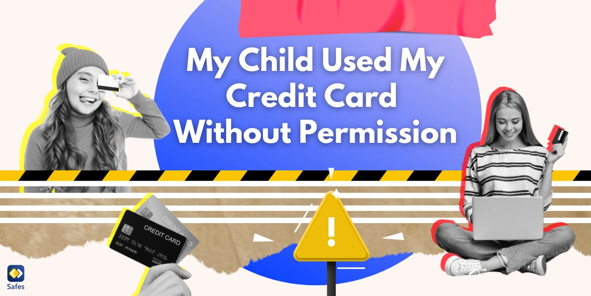 My Child Used My Credit Card Without Permission: Parent Guide