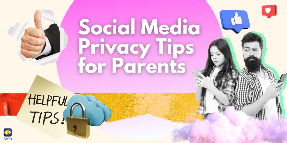 Social Media Privacy Tips for Parents