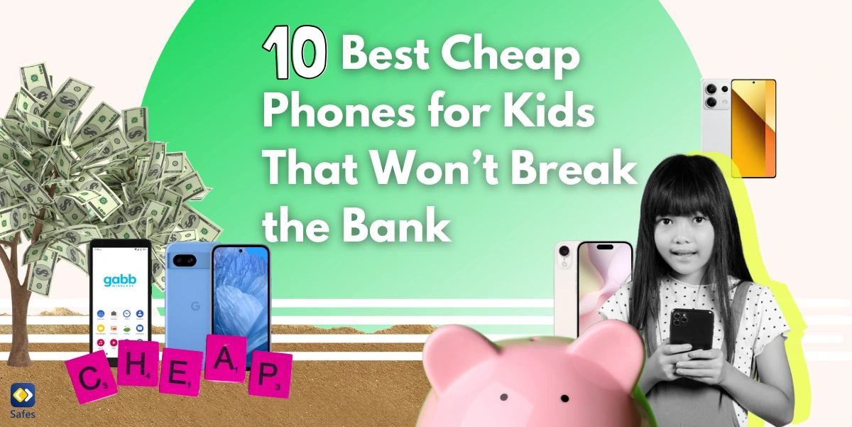 10 Best Cheap Phones for Kids That Won’t Break the Bank