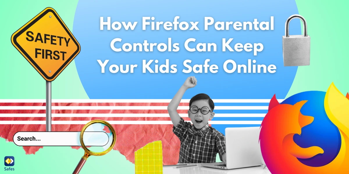 How Firefox Parental Controls Can Keep Your Kids Safe Online