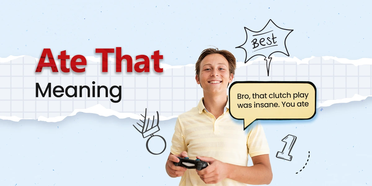 “Ate That” Meaning in 2025: Examples & Safety Tips