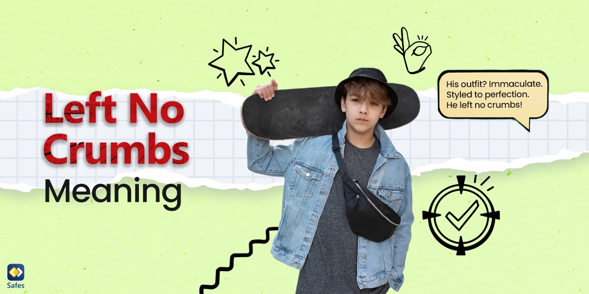 “Left No Crumbs” Meaning in 2025: Examples & Safety Tips